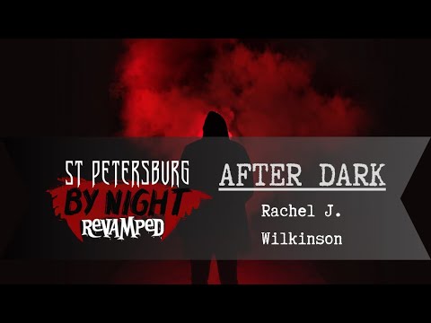 After Dark: Rachel J. Wilkinson - June 29th, 2024 - St. Petersburg By ...