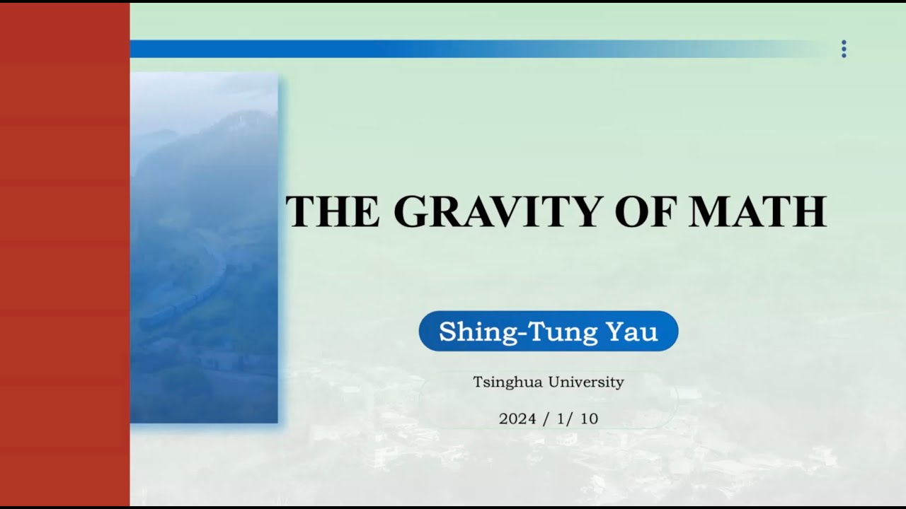 Shing-Tung Yau - The Gravity of Math - 2024 - YouTube