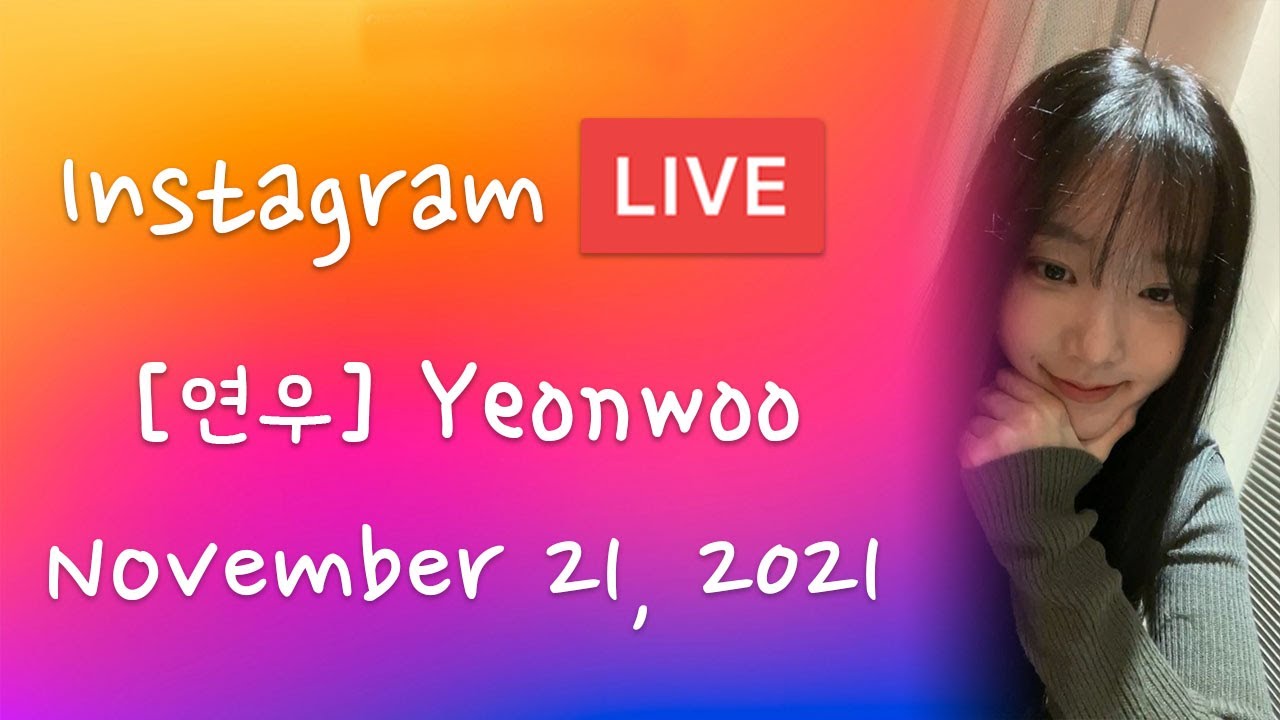 [ 연우 ] Yeonwoo Instagram Live - 20211121 - YouTube