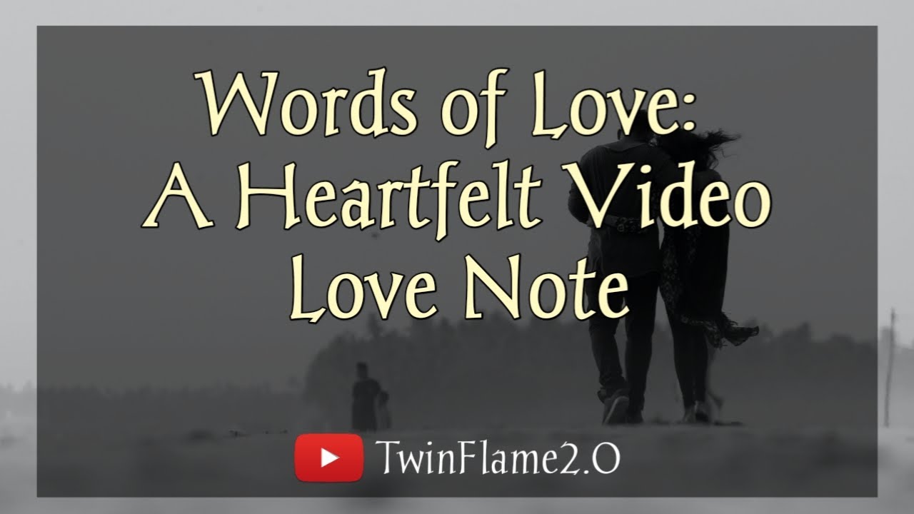 🕊Words of Love: A Heartfelt Video Love Note🌹| Twin Flame Reading Today ...