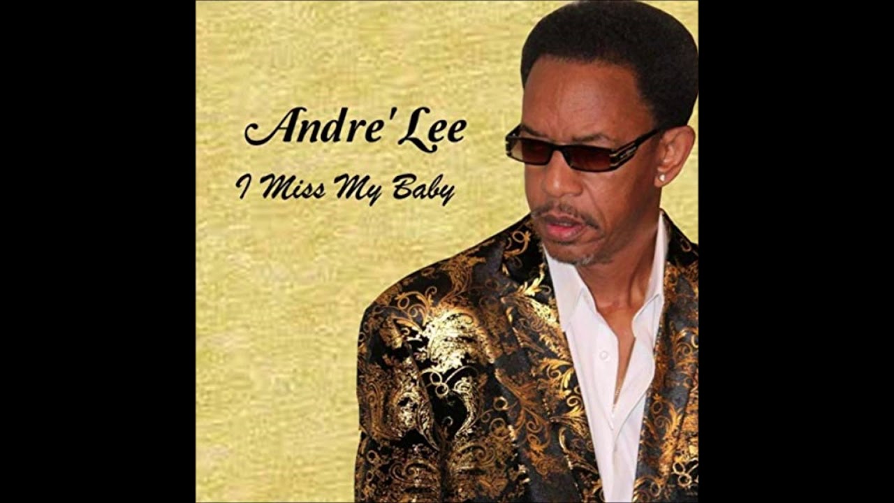 Andre' Lee - I Miss My Baby - YouTube