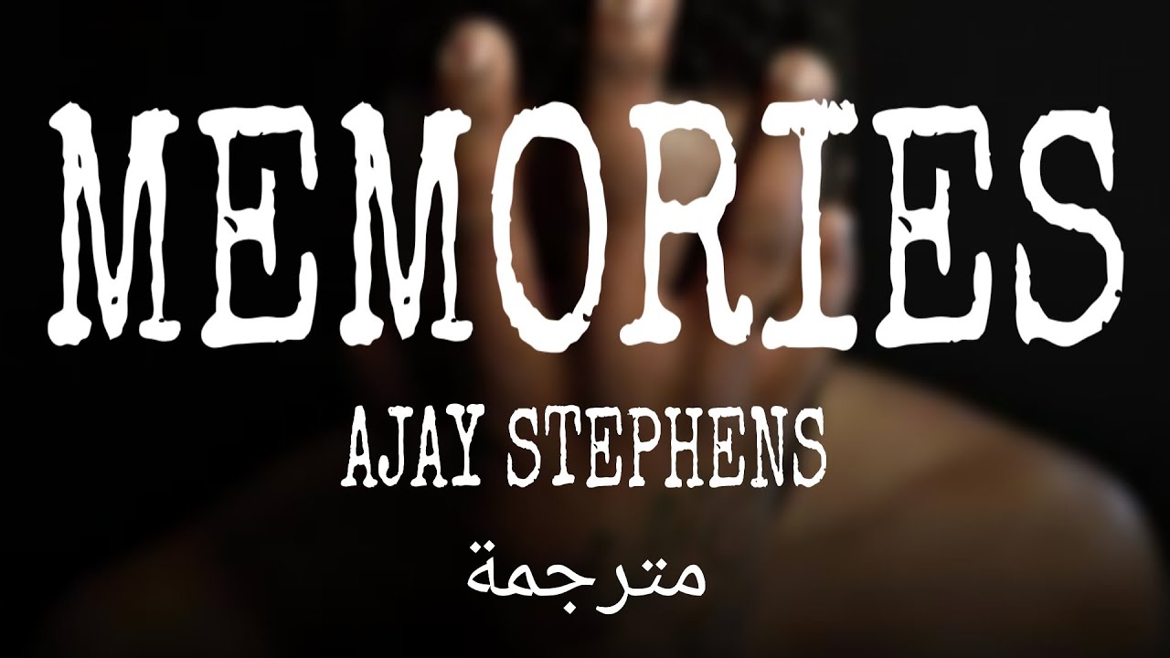 Ajay Stephens - Memories (Lyrics) مترجمة - YouTube