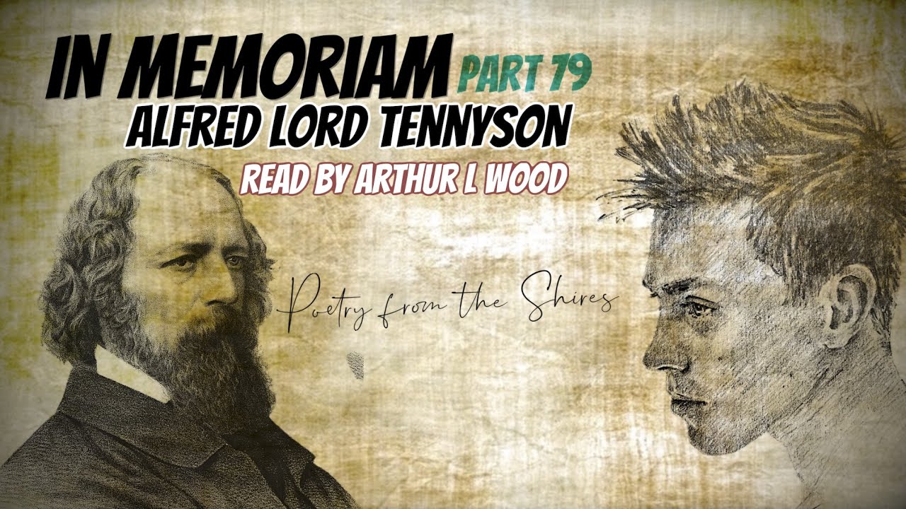 In Memoriam Part 79 by Alfred Lord Tennyson [with text] - Reading by ...