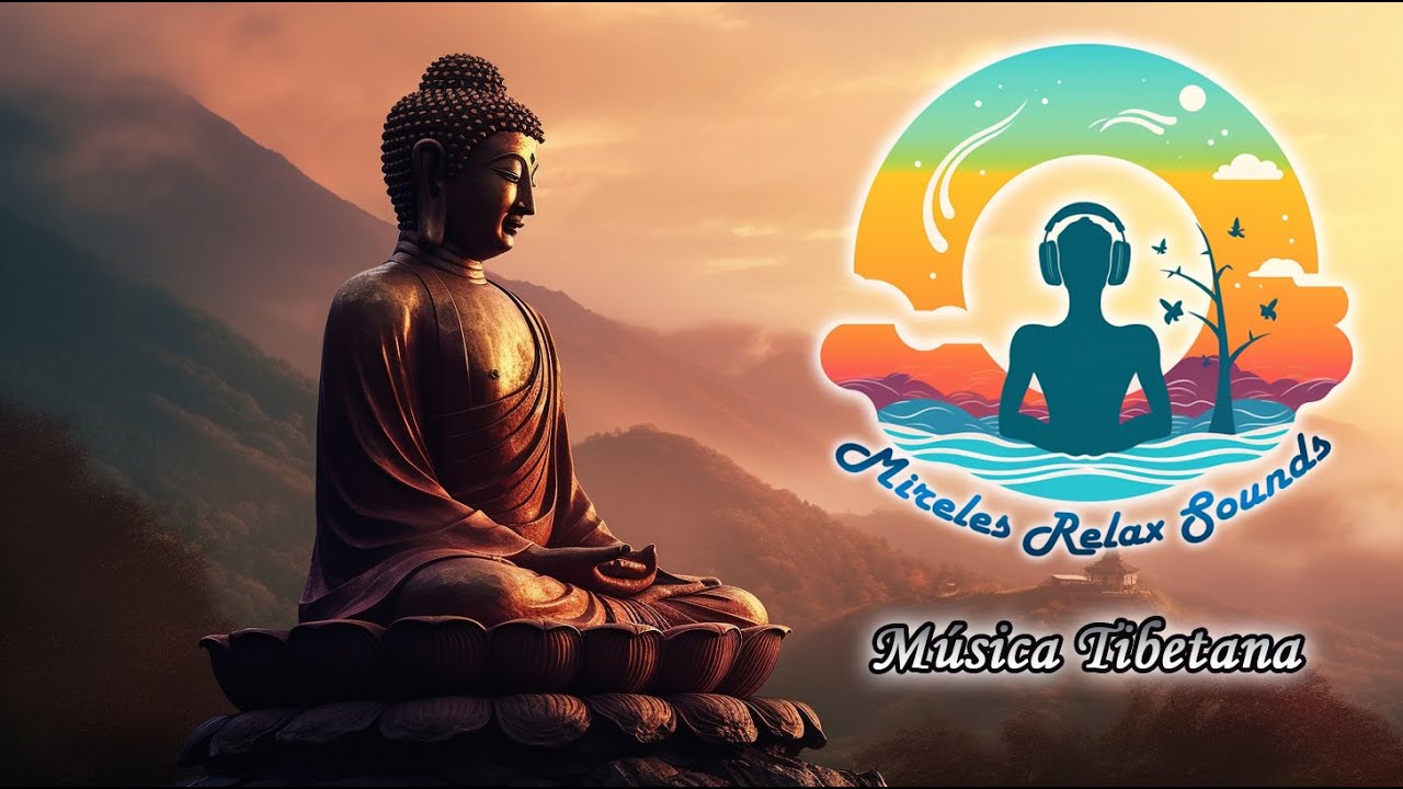 Deep Relaxation Tibetan Relaxing Music Música Relajante Tibetana