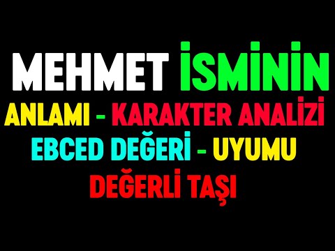 Mehmet isminin anlamı nedir Detaylı isim karakter analizi ebced değeri uyumu değerli taşı numeroloji