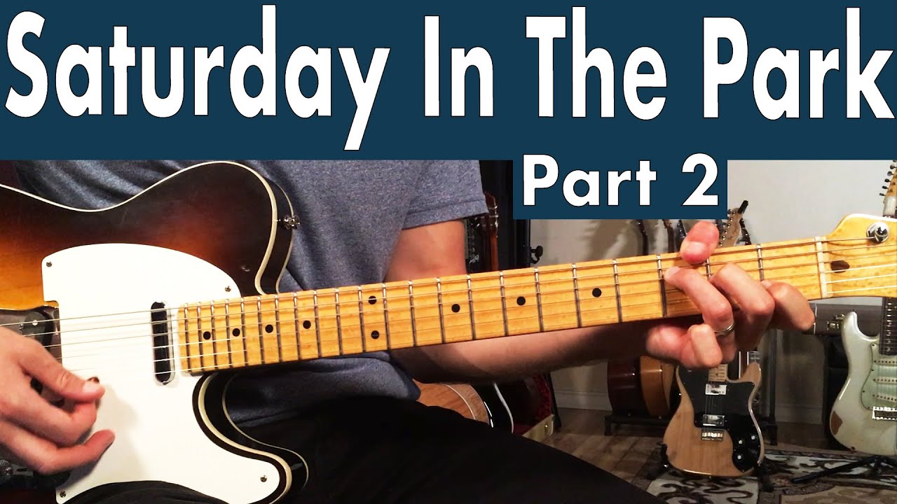 How To Play Saturday In The Park | Chicago Guitar Lesson + Tutorial ...