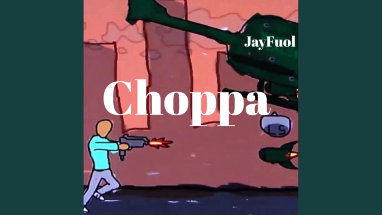 Choppa - YouTube