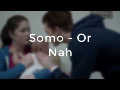 Somo - Or Nah lyrics