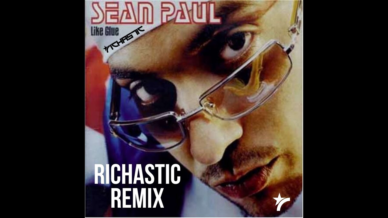 Sean Paul - Like Glue (Richastic Remix) - YouTube