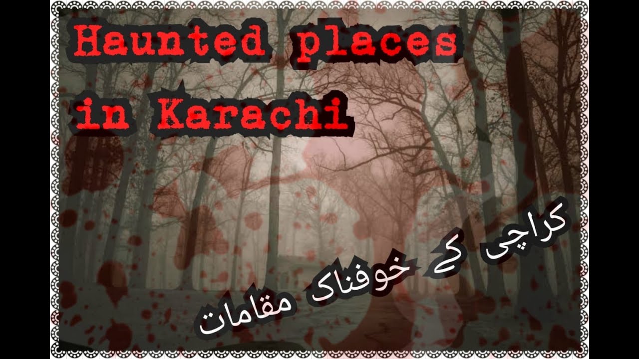 Haunted Places in Karachi, Pakistan - YouTube