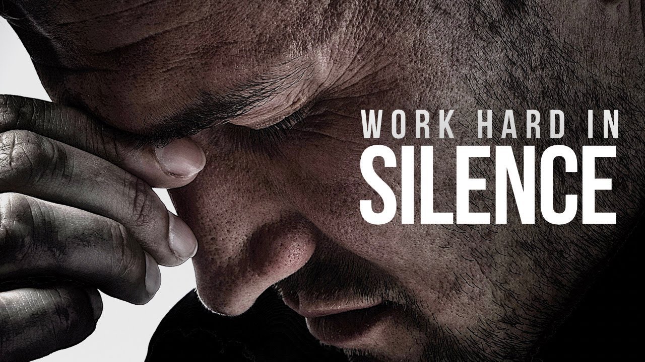 Work Hard In Silence And Shock Them With Your Results | Motivational ...