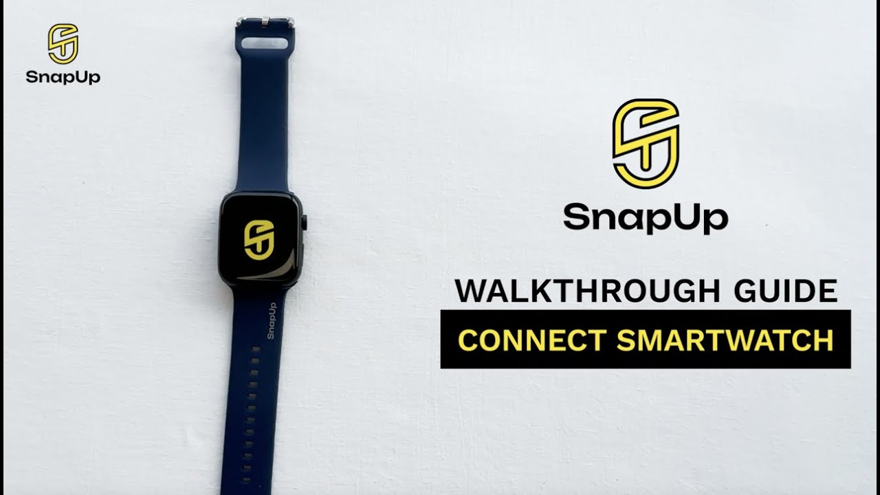 SnapUp | Connect Smartwatch | Walkthrough - YouTube