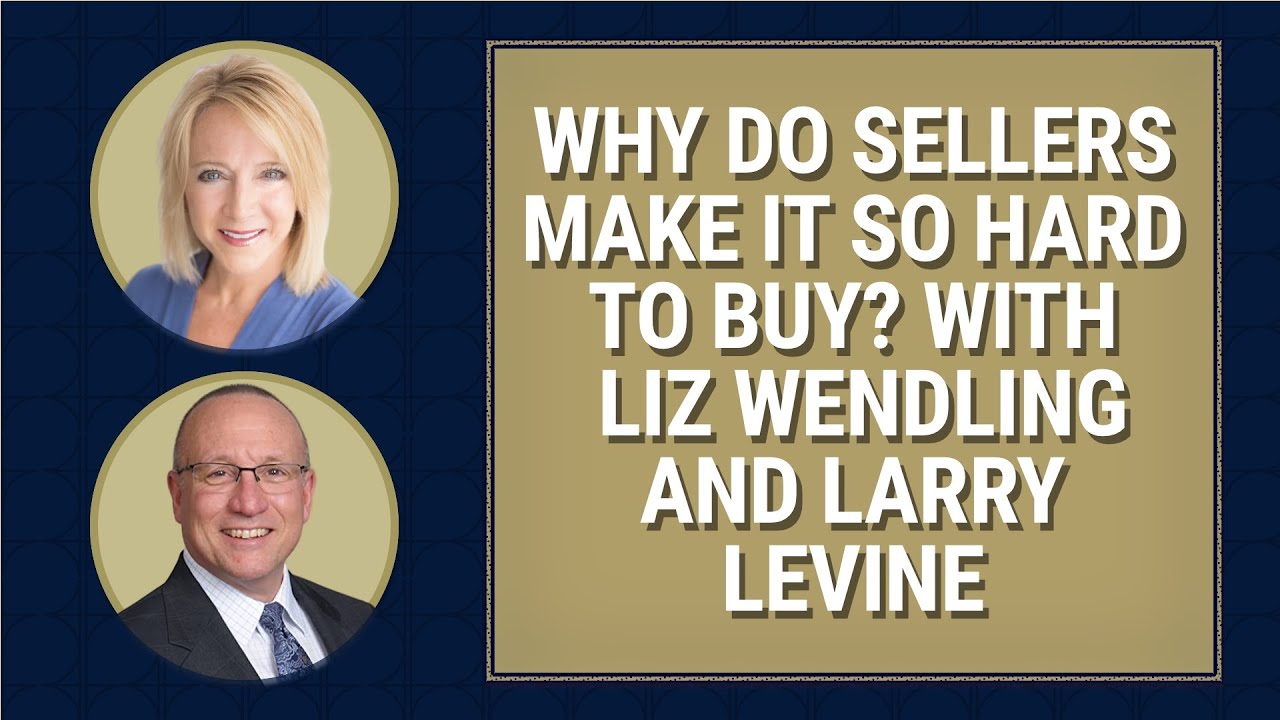 Why do sellers make it so hard to buy? with Liz Wendling & Larry Levine ...