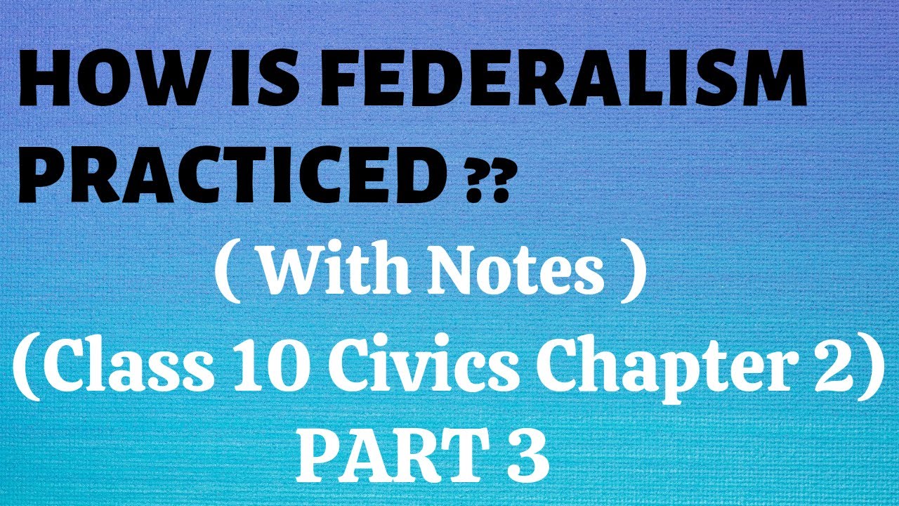 Class 10 | Civics | Chapter 2 | Federalism | Part 3 | How is Federalism ...
