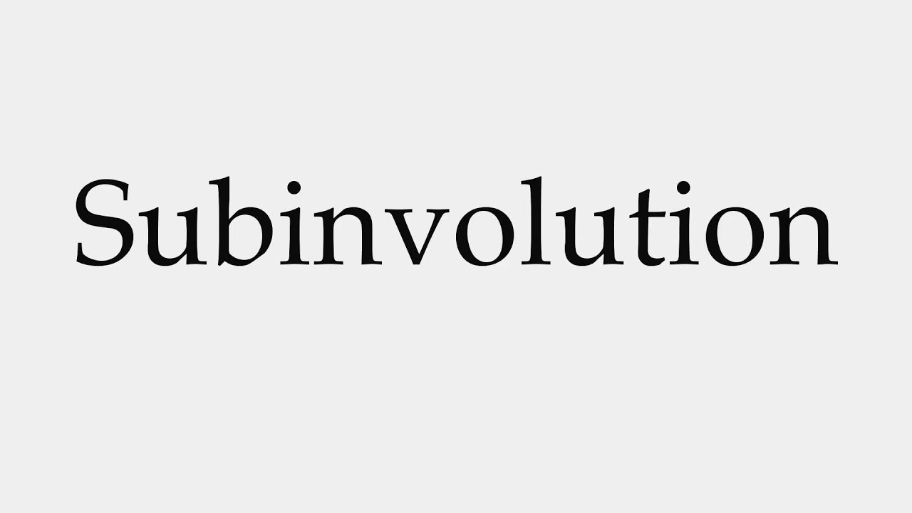 How to Pronounce Subinvolution - YouTube