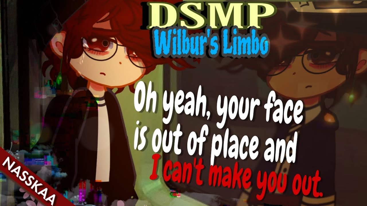 ° Your face is out of place :( || DSMP || Wilbur's Limbo / Wilbur Angst ...