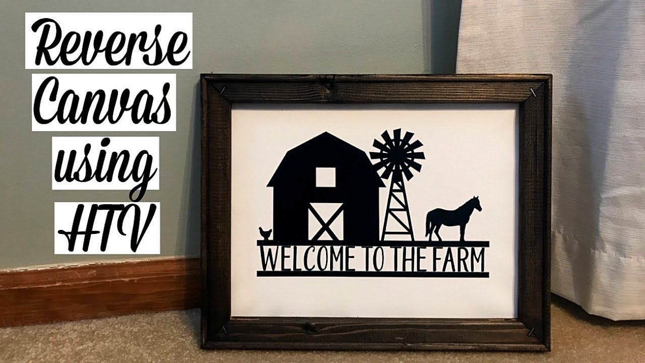 REVERSE CANVAS USING HTV AND EASY PRESS | FARMHOUSE STYLE - YouTube