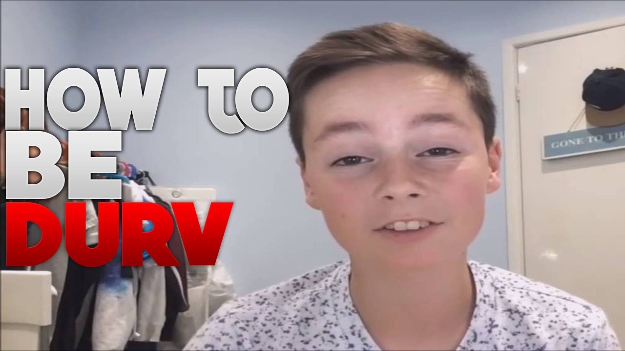 HOW TO BE DURV - YouTube