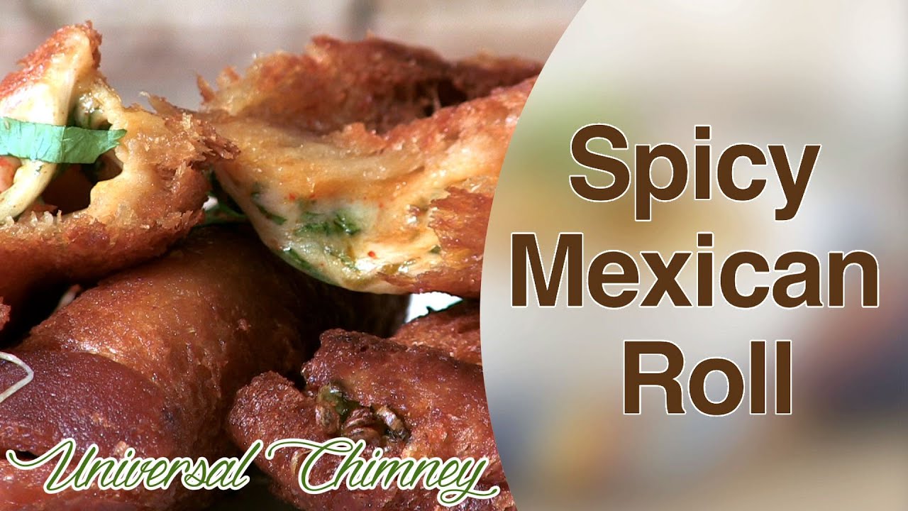 Spicy Mexican Roll By Smita || Universal Chimney - YouTube