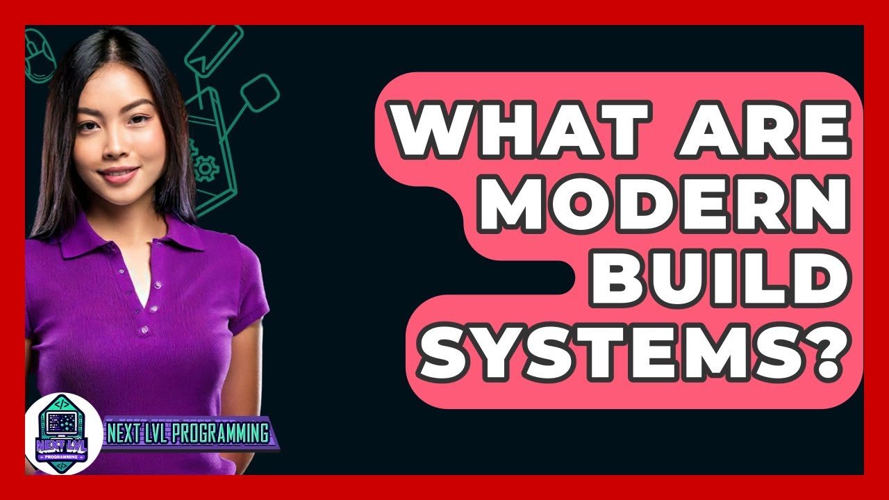 What Are Modern Build Systems? - Next LVL Programming - YouTube