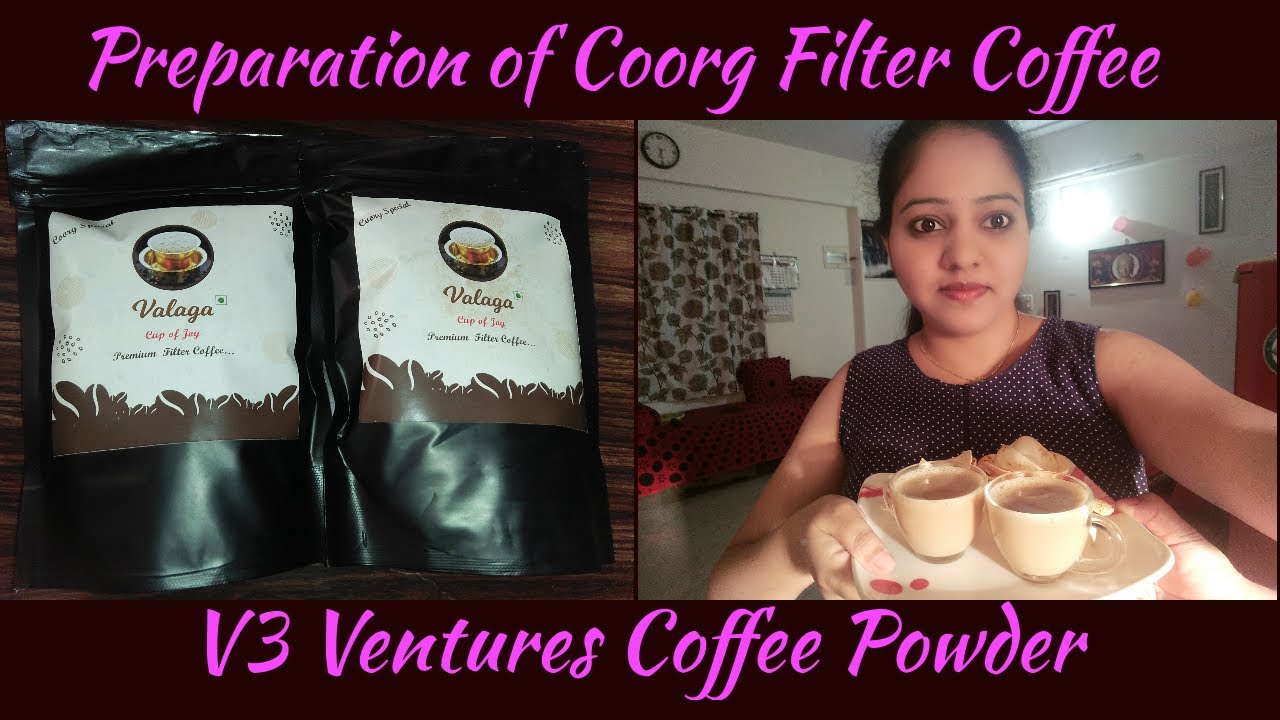 Making Of V3 Ventures Coorg Premium Filter Coffee...Product Review # ...