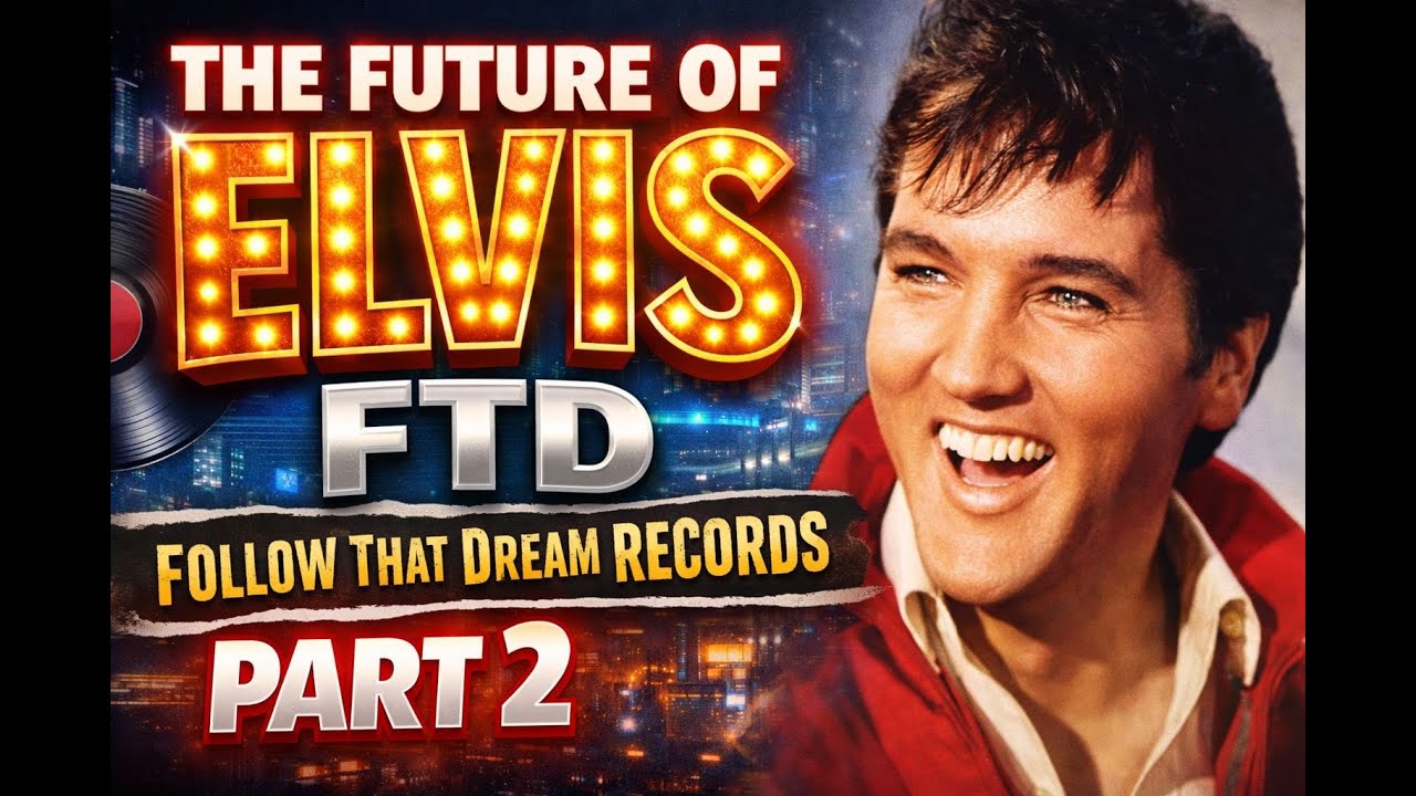 The Future of Elvis Presley FTD Follow That Dream Records Label - Part ...