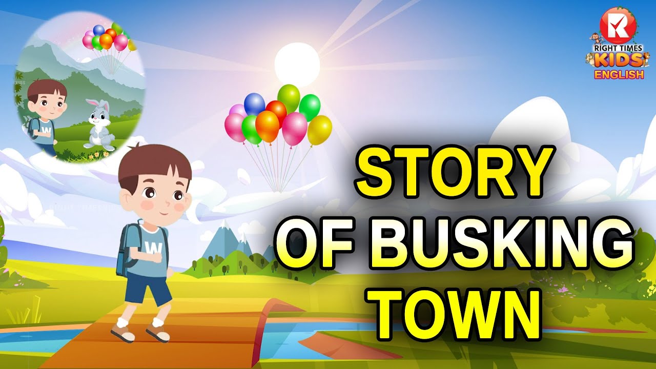 | Story Of Busking Town | ..... #righttimeskids #kidsstory # ...