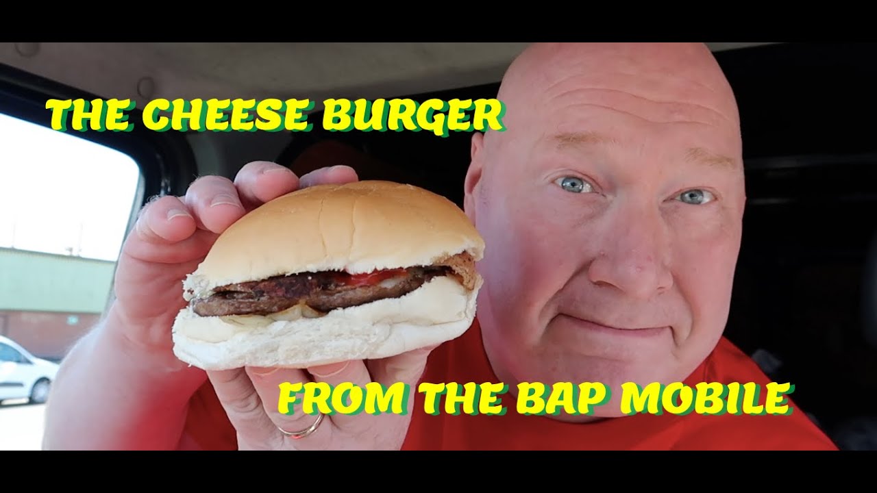 Cheese Burger from The Bap Mobile Hayhill Ind Est Barrow - YouTube