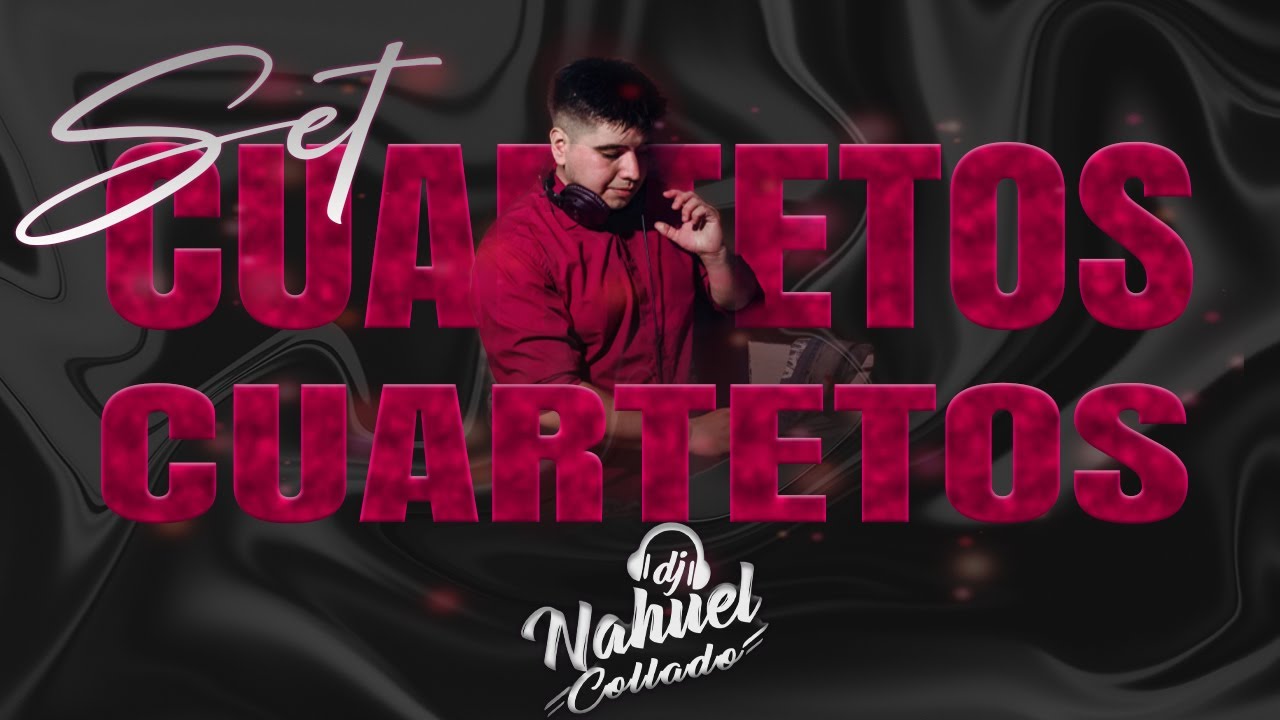 SET CUARTETOS VOL 1 🍻 | ⚡ DJ NAHUEL COLLADO ⚡ - YouTube
