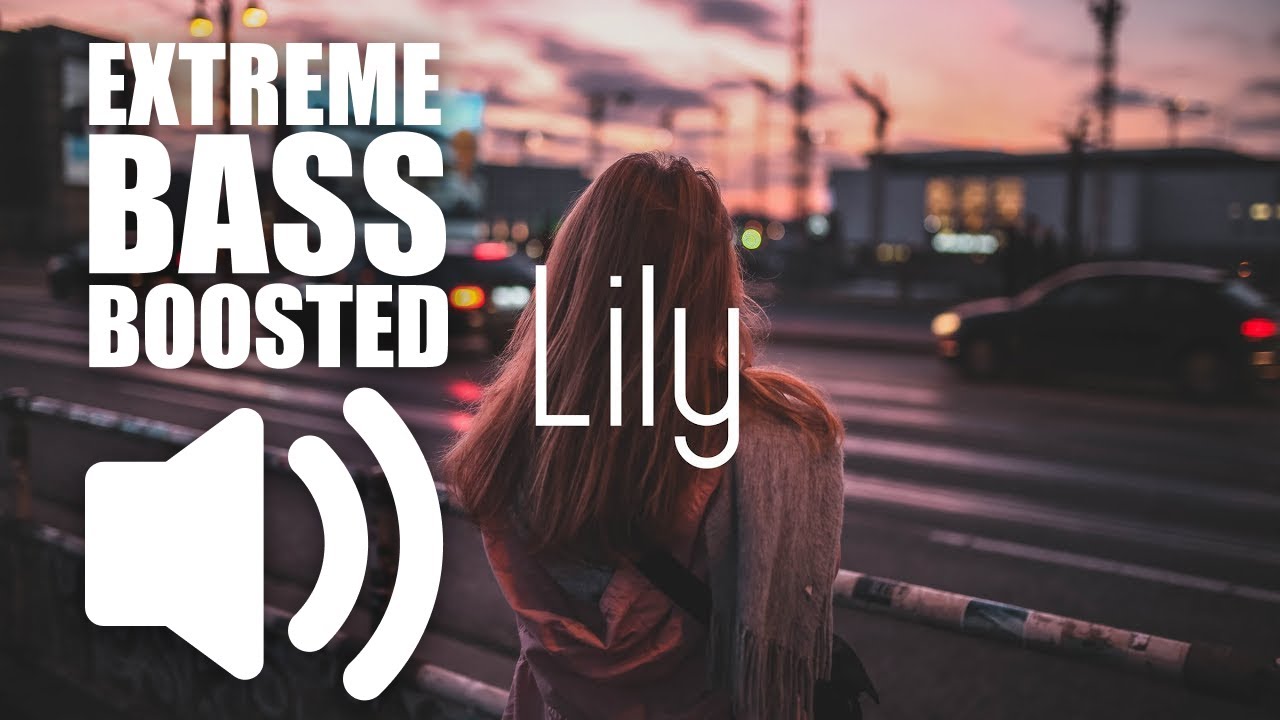 Alan Walker - Lily ft. K-391 & Emelie Hollow (BASS BOOSTED EXTREME)🔊👑🔊 ...