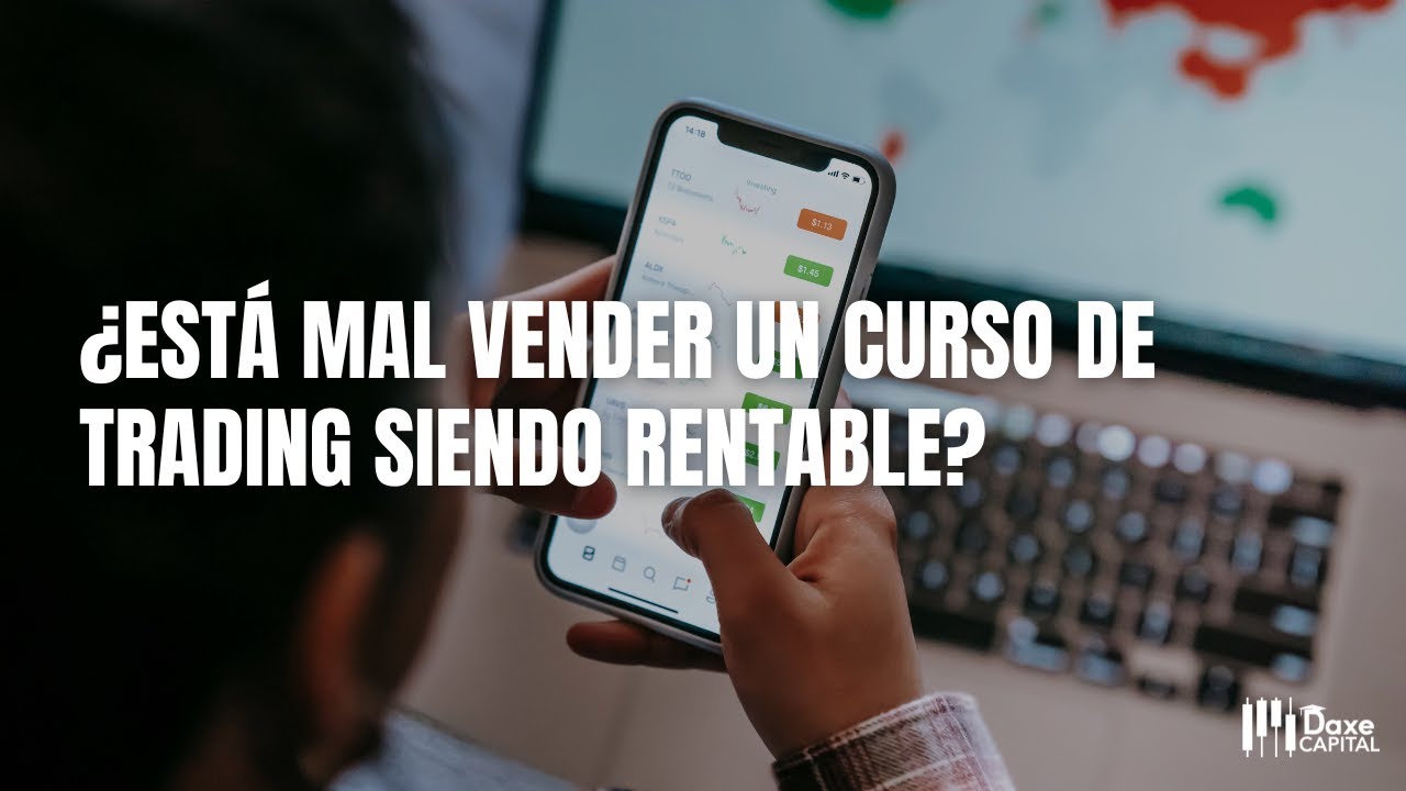¿ESTÁ MAL VENDER UN CURSO DE TRADING SIENDO RENTABLE? - YouTube