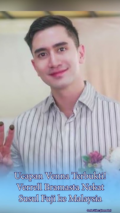 Ucapan Venna Terbukti! Verrell Bramasta Nekat Susul Fuji ke Malaysia - YouTube