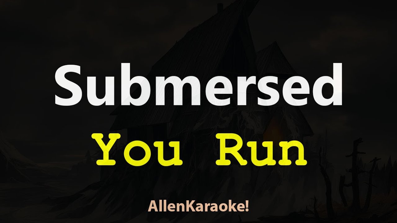 Submersed – You Run (Karaoke) - YouTube