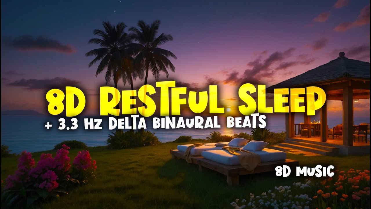Sleepy Sounds Restful Sleep Music | 8D Relaxation + Binaural Beats 3.3 ...