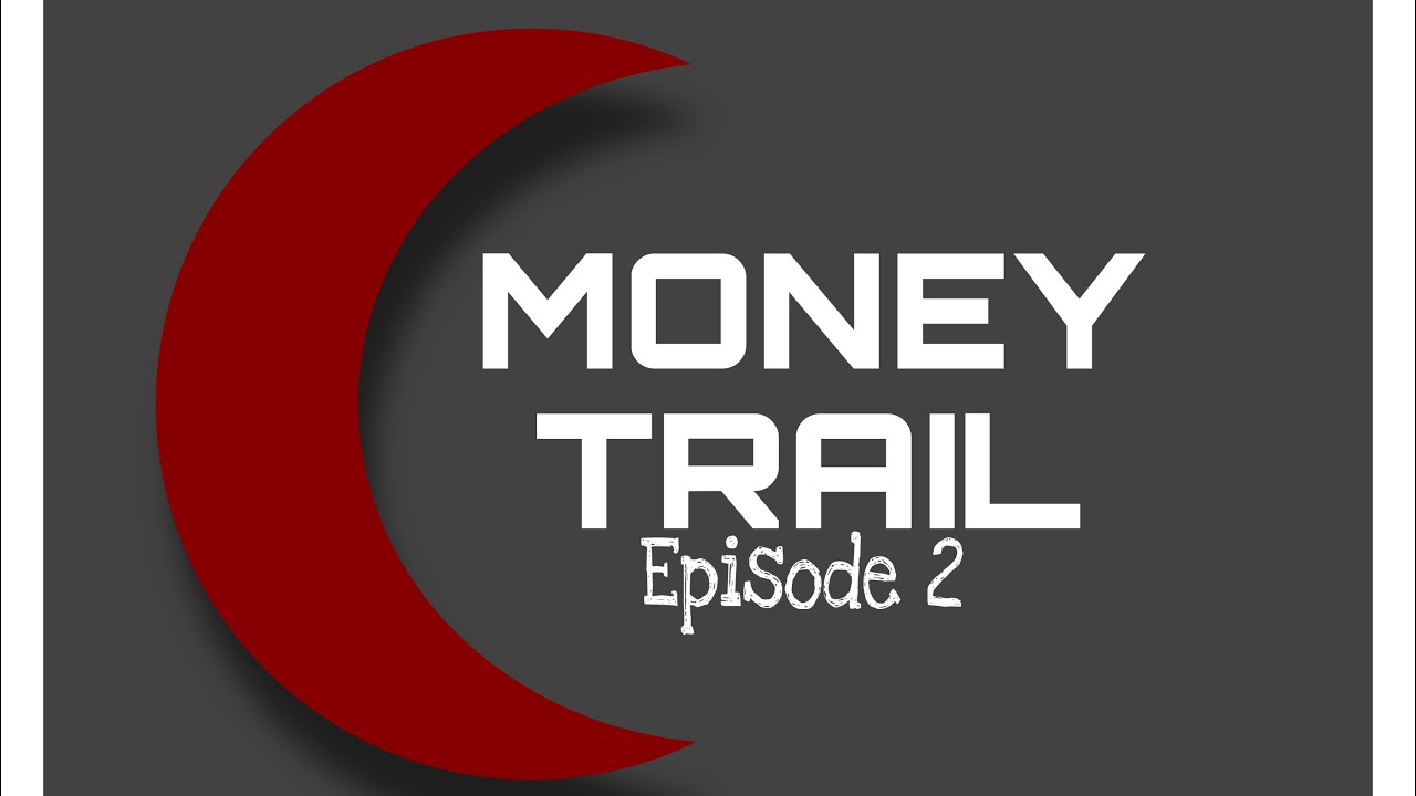 Money trail Episode 2 - YouTube