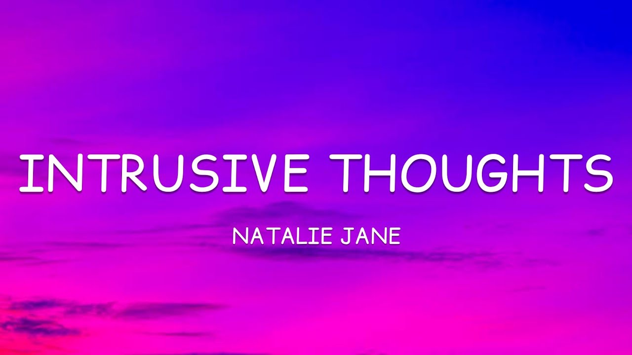 Natalie Jane - Intrusive Thoughts (Lyrics)🎵 - YouTube