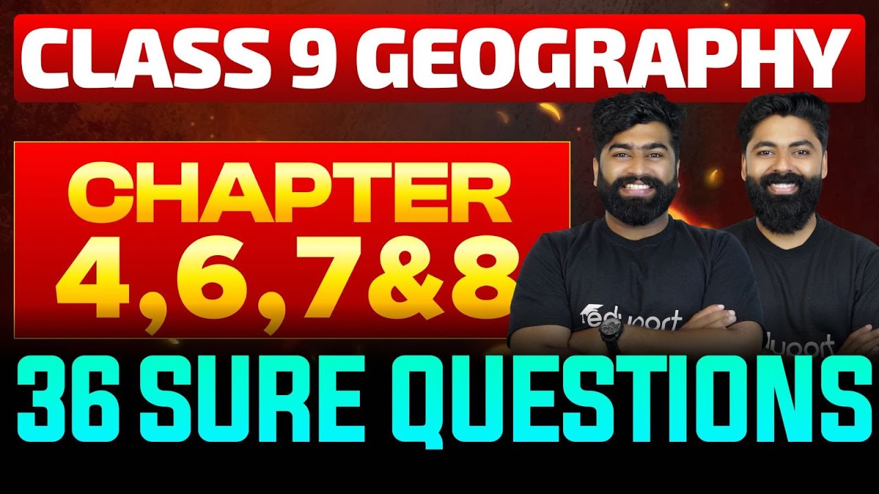 Class 9 Geography | Chapter 4,6,7 & 8 | 36 Sure Questions | Eduport ...
