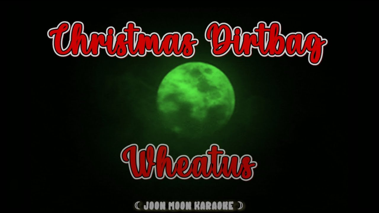 Christmas Dirtbag - Wheatus | Karaoke Instrumental • Lyrics - YouTube