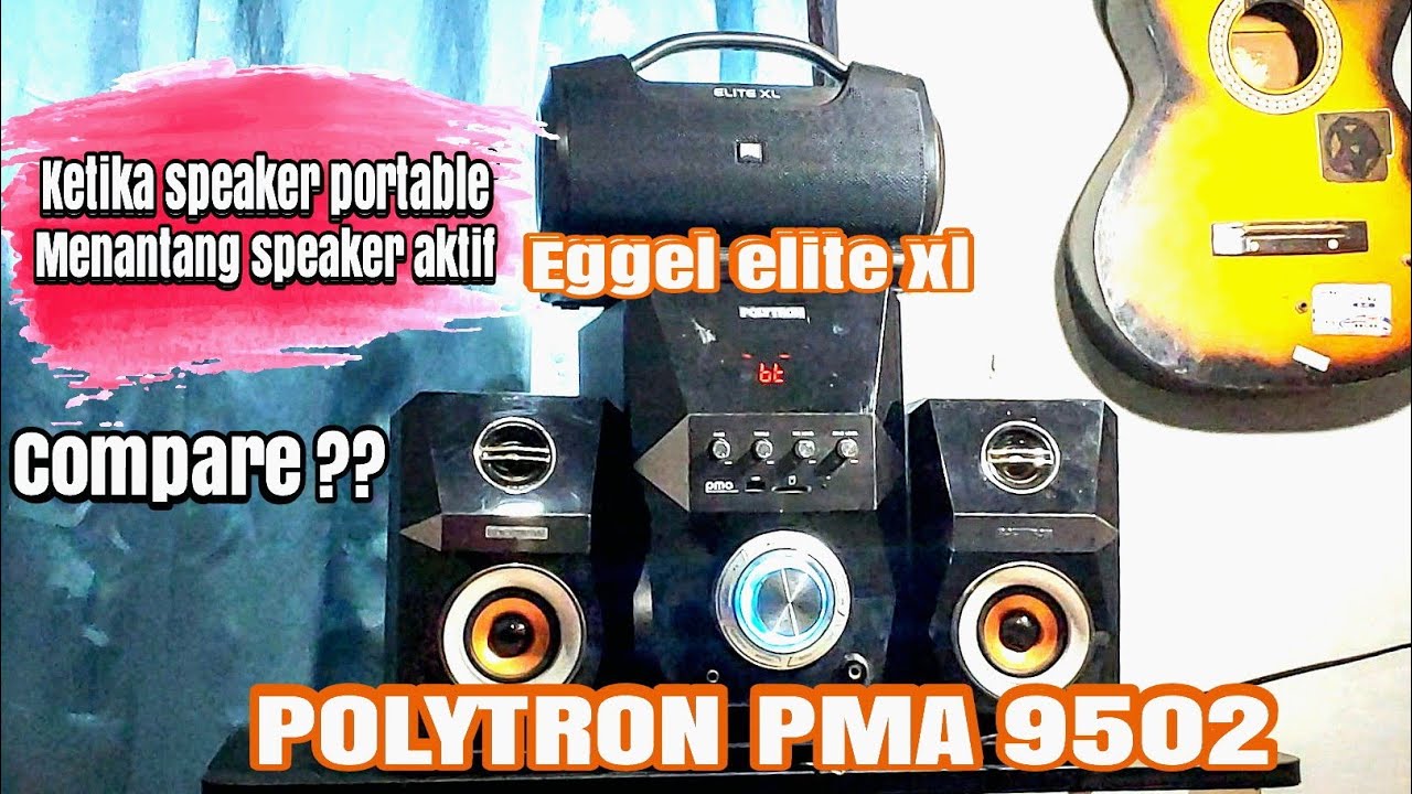 Polytron pma 9502 vs Eggel Elite XL | sound test speaker active vs ...
