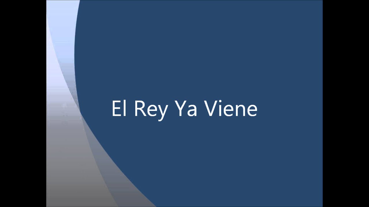 El rey ya viene - YouTube