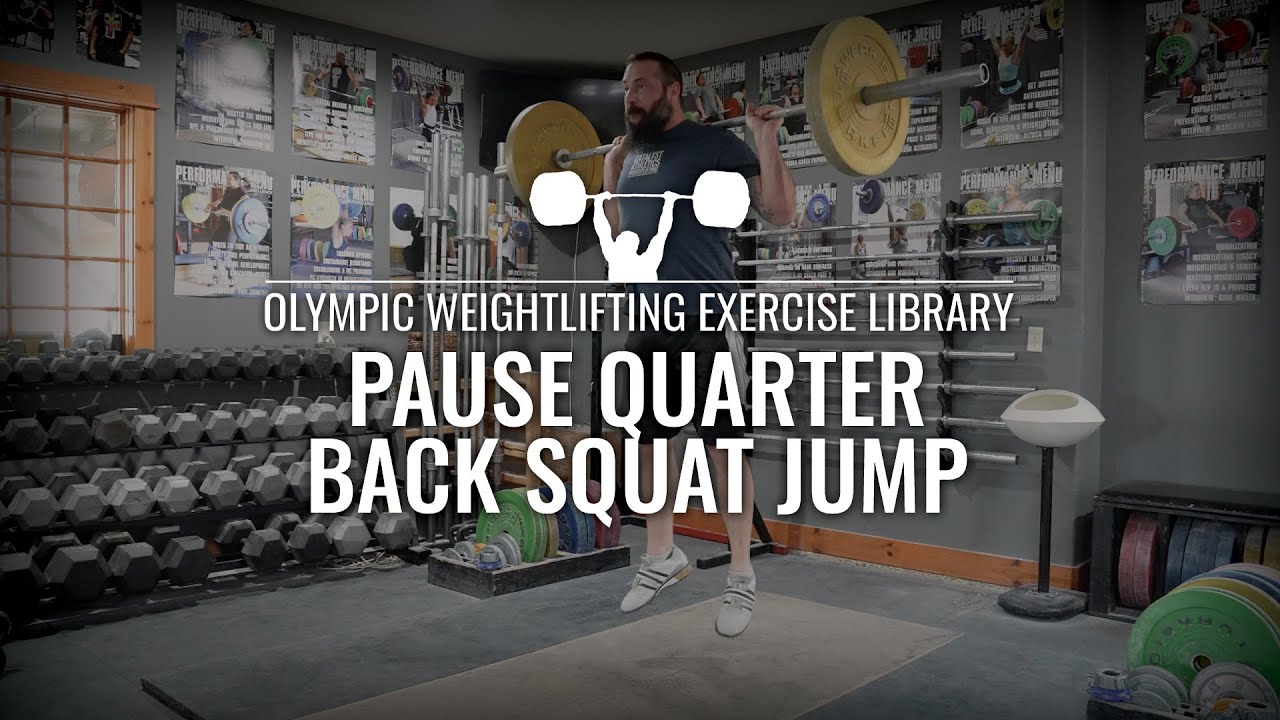 Pause Quarter Back Squat Jump | Olympic Weightlifting Exercise Library ...