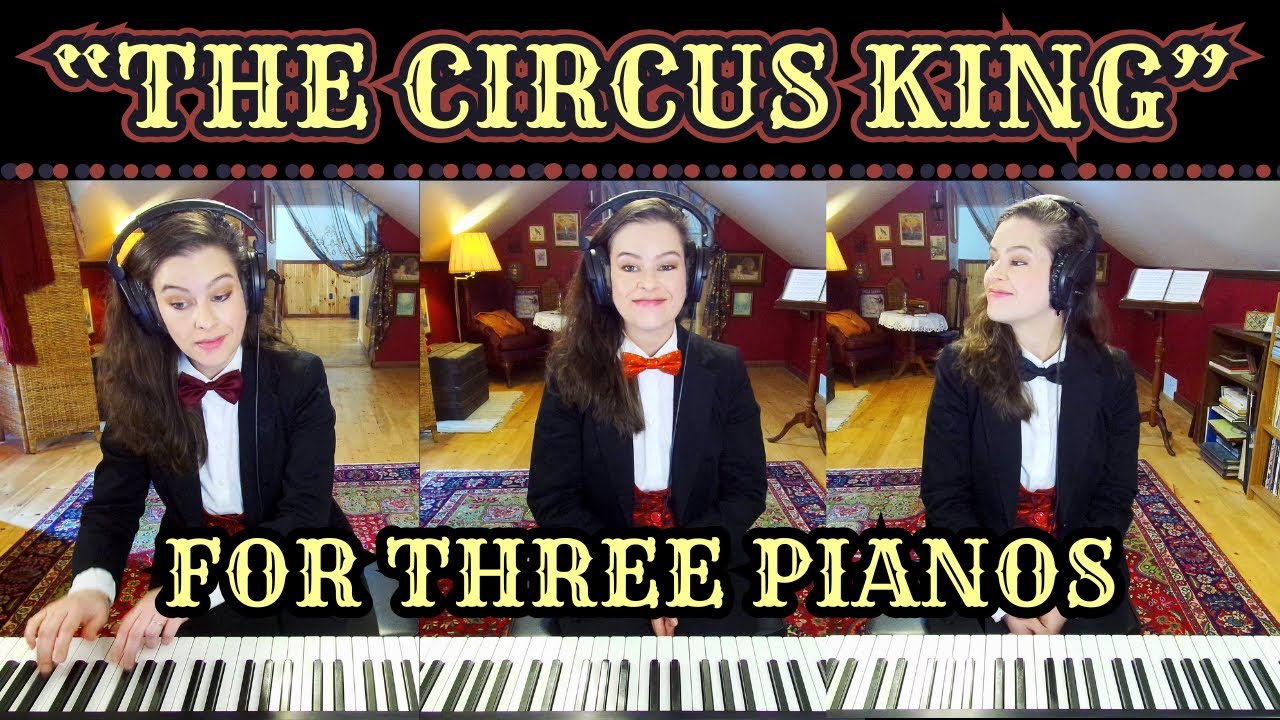 The Circus King March - Charles E. Duble (1916) Three Pianos, Six Hands ...