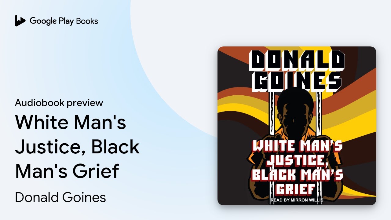 White Man's Justice, Black Man's Grief by Donald Goines · Audiobook ...