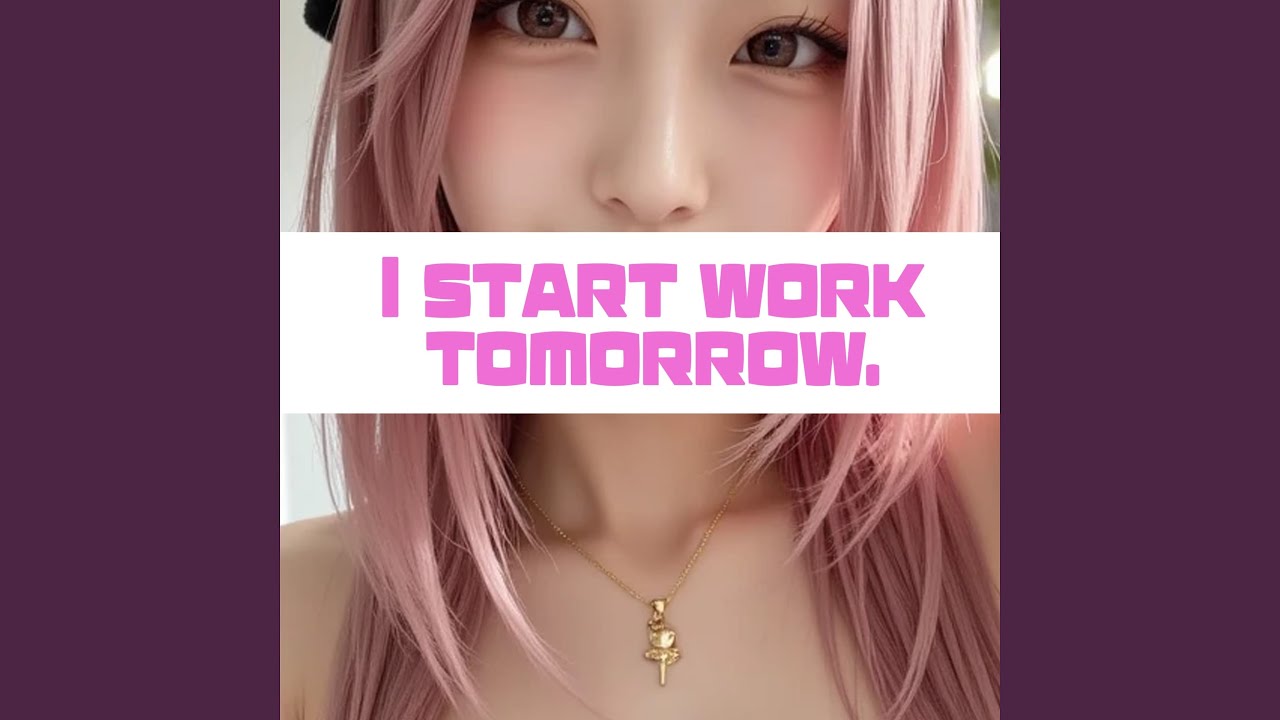 I start work tomorrow. (Remastered 2025) - YouTube