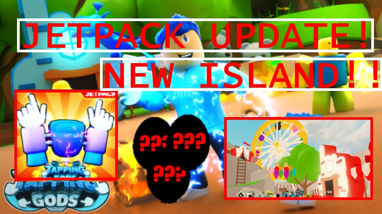 NEW TAPPING GODS JETPACK UPDATE!! NEW ISLAND, SECRET PETS AND MANY MORE ...