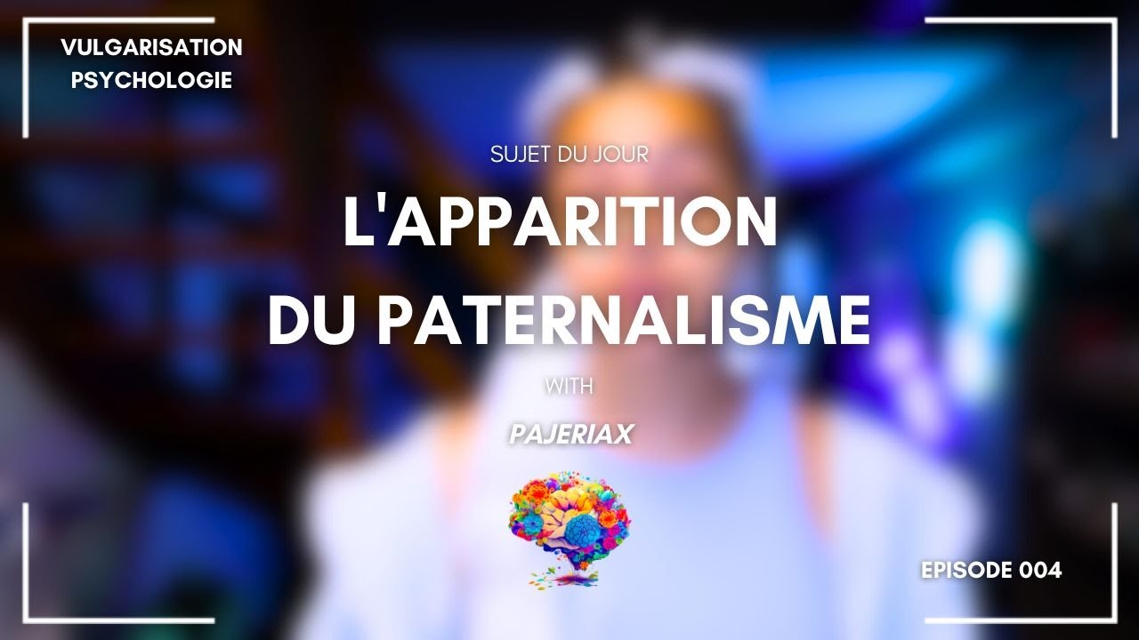 Ep 20 "L'APPARITION DU PATERNALISME" - YouTube