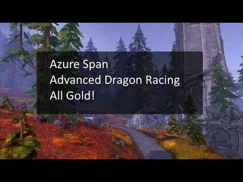 Azure Span Dragon Racing, Advanced Races, All Gold! | World of Warcraft ...