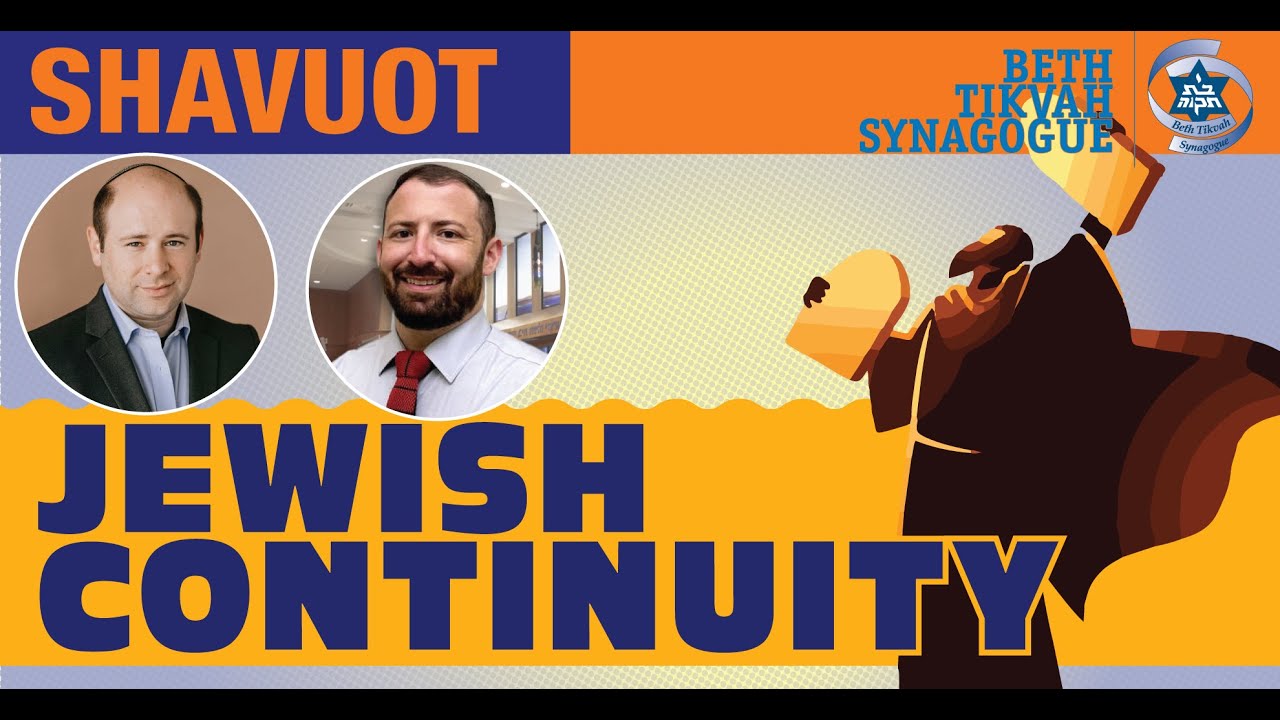 Shavuot 5783: JEWISH CONTINTUITY a Conversation with Rabbi Jarrod ...