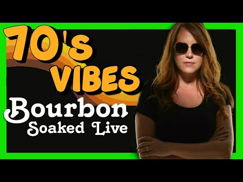 Bourbon Soaked Live - 70'S VIBES - #bourbonSoakedLive