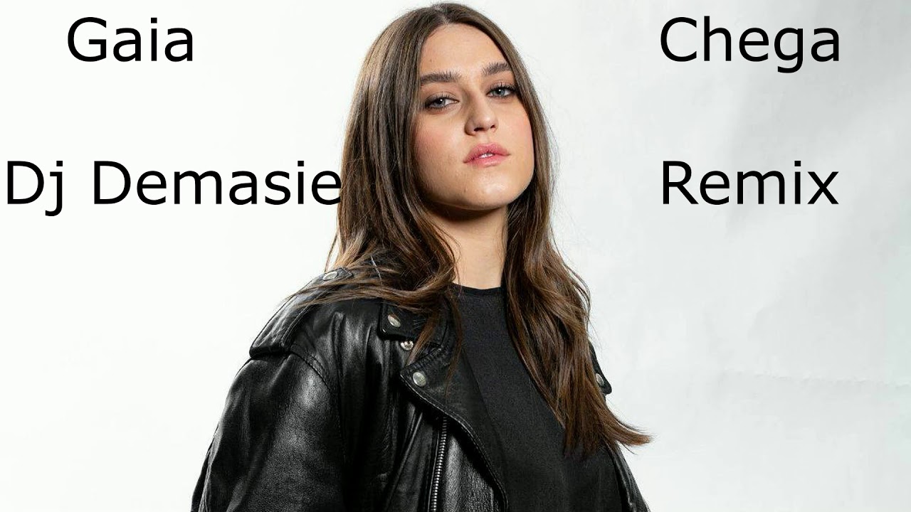 Gaia - Chega Dj Demasie Remix - YouTube